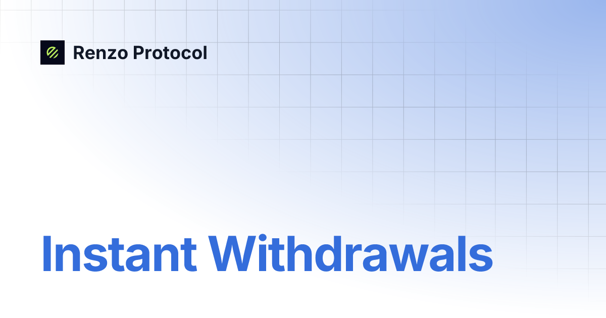 Instant Withdrawals | Renzo Protocol
