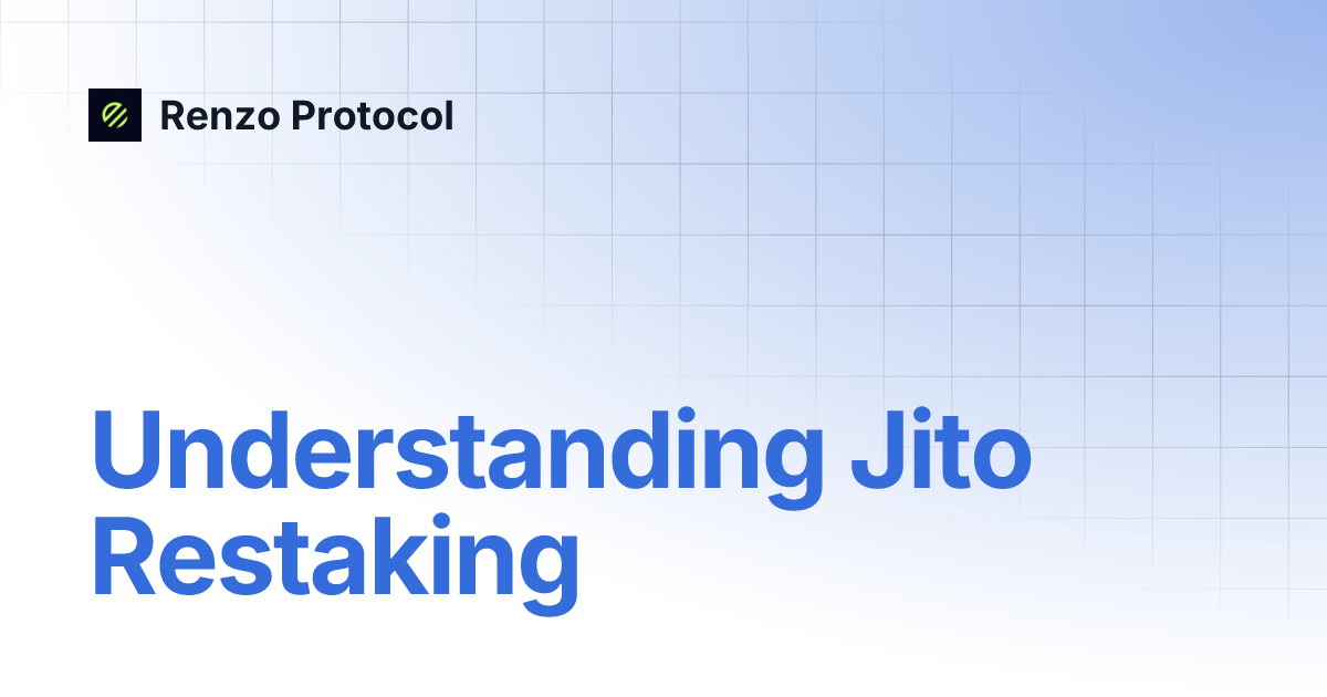 Understanding Jito Restaking | Renzo Protocol
